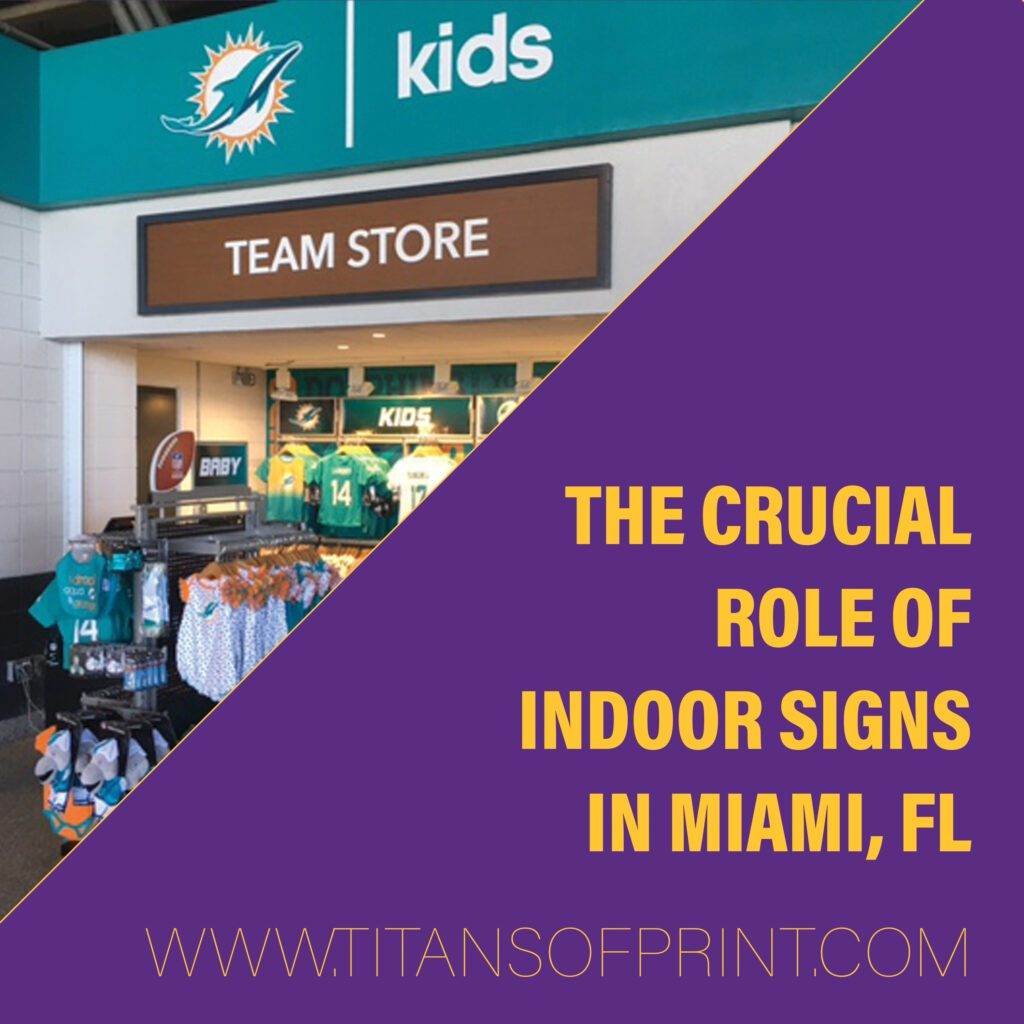 The Crucial Role Of Indoor Signs In Miami, FL